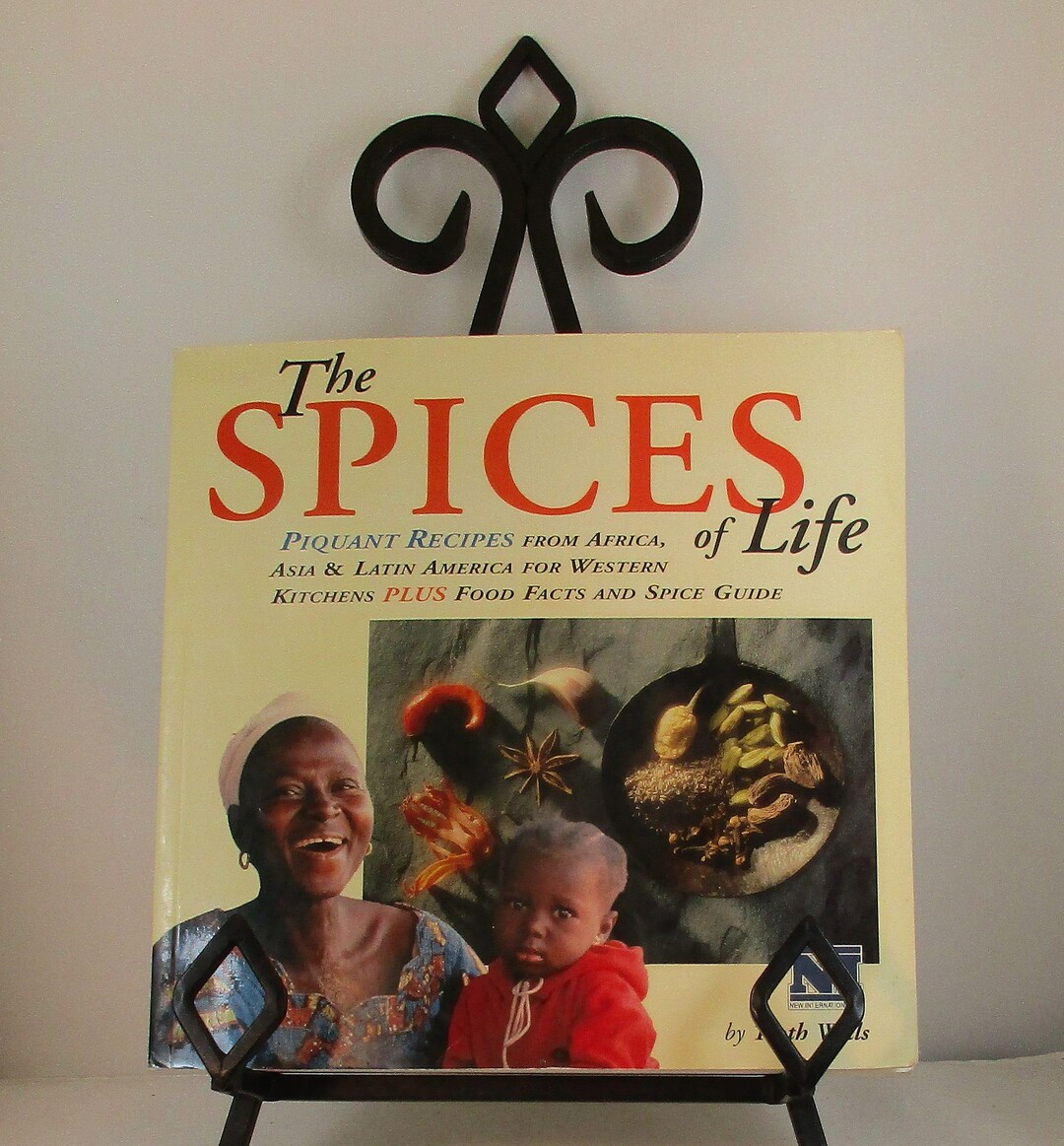 The Spices of Life A Cookbook With Piquant Recipes From Africa, Asia ...