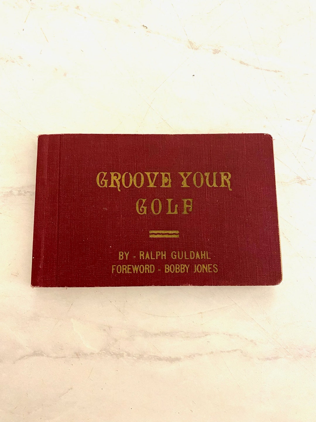 Groove Your Golf by Ralph Guldahl, Bobby Jones | Vintage Golf Book ...
