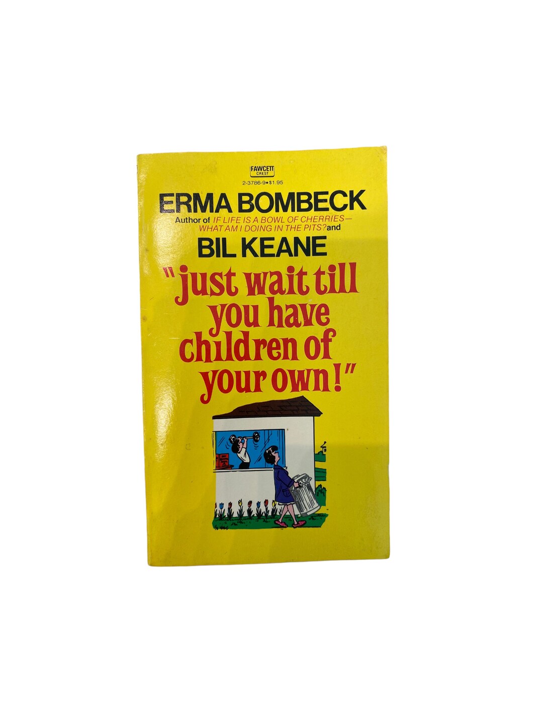 Just Wait Till You Have Children of Your Own! by Erma Bombeck Ad Bil Keane | Paperback Book ...