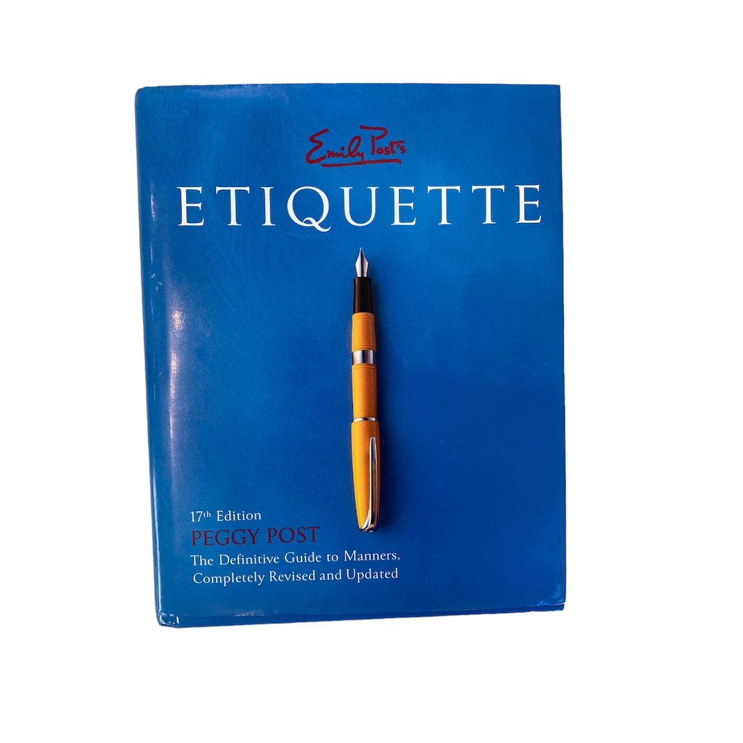 Emily Post's Etiquette: the Definitive Guide to Manners by Peggy Post ...
