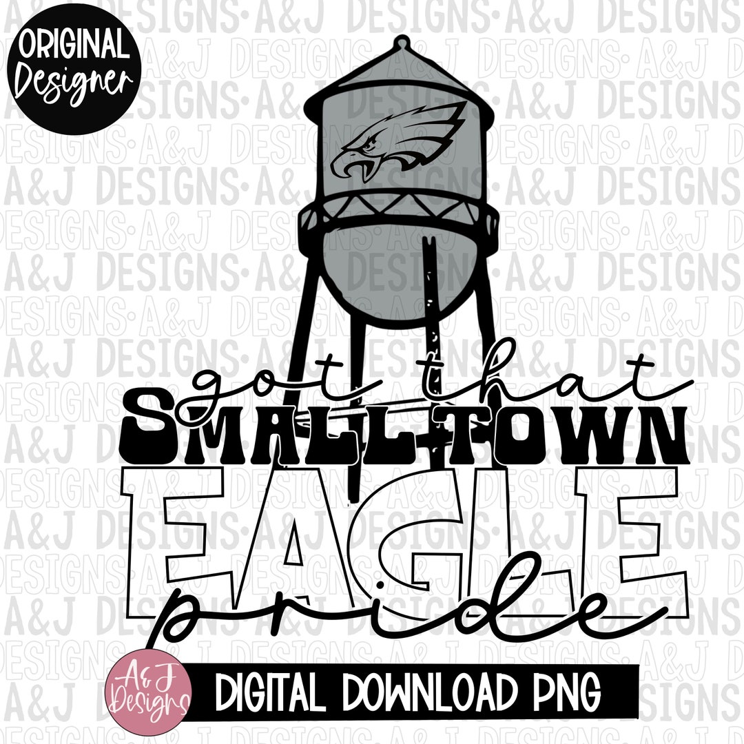 Smalltown Eagle Pride Png,digital Download,small Town Designs ,sports ...