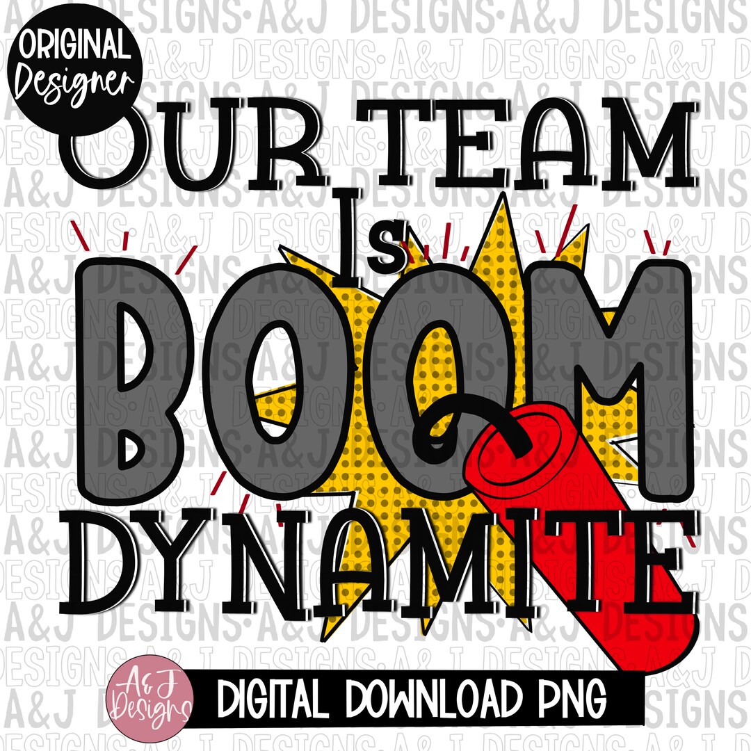 Team is Boom Dynamite Png,digital Download,spirit Designs,sublimation ...