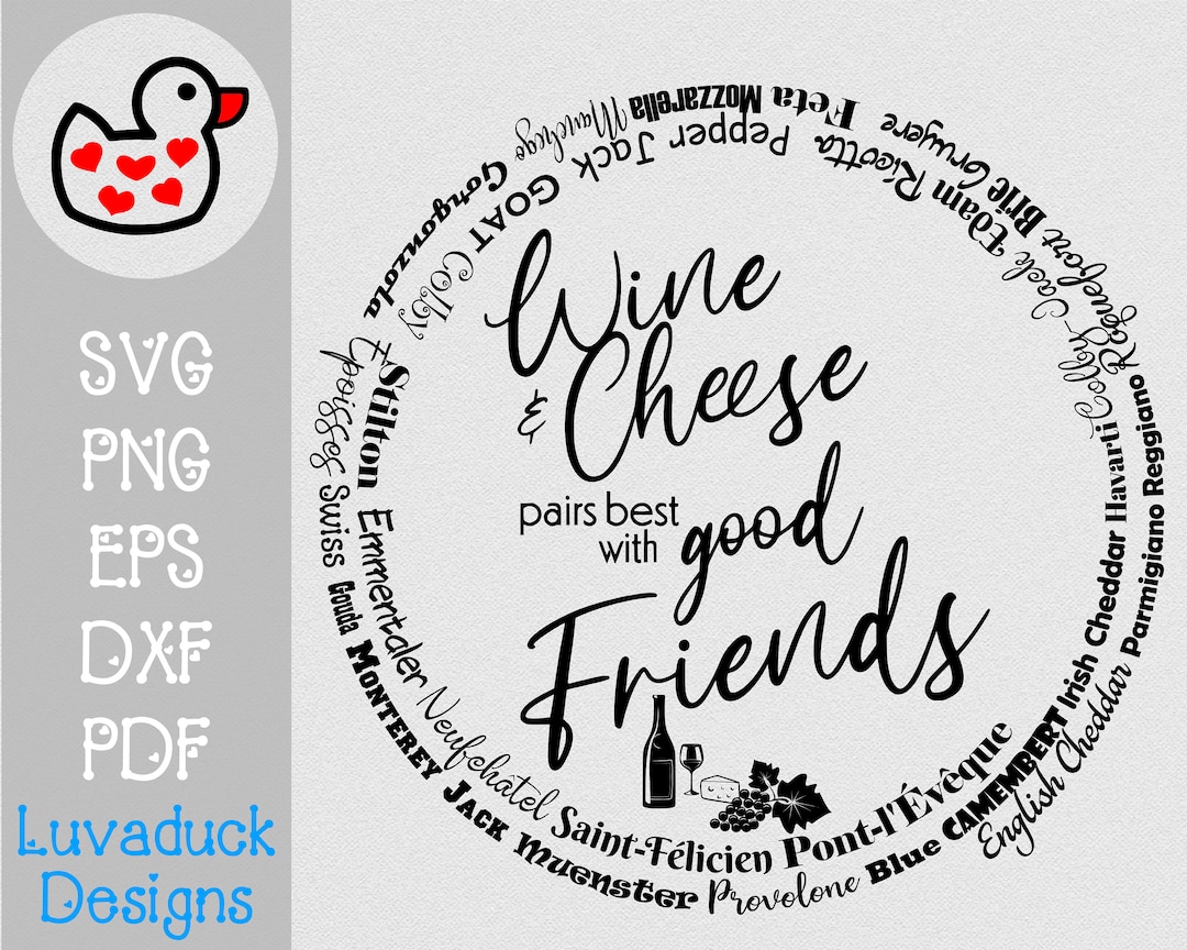 Wine & Cheese Pairs Best With Good Friends SVG Vector Design Eps Dxf ...