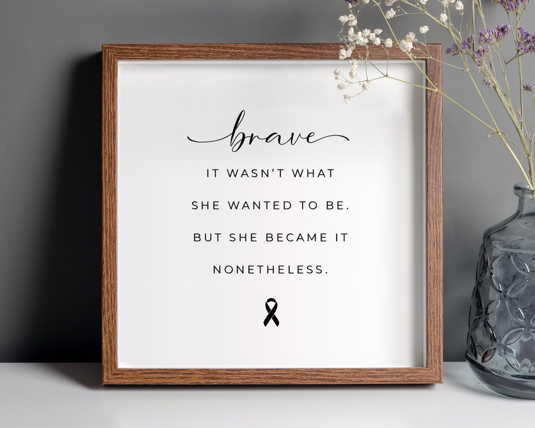 Brave Quote With Cancer Ribbon, Framable Print, Support Gift for a ...
