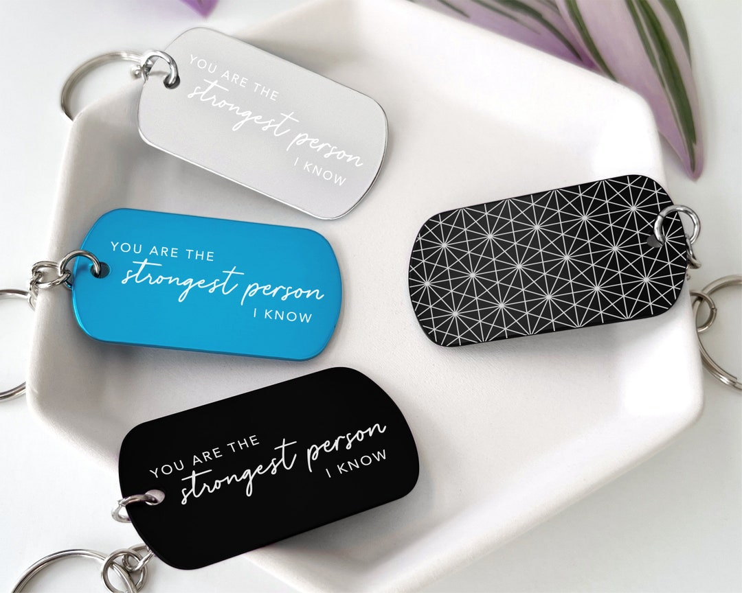 Engraved Keychain With You Are the Strongest Person I Know Saying, Gift ...