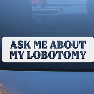 Lobotomy Funny Vinyl Bumper Sticker - Weird Car Decal - Etsy