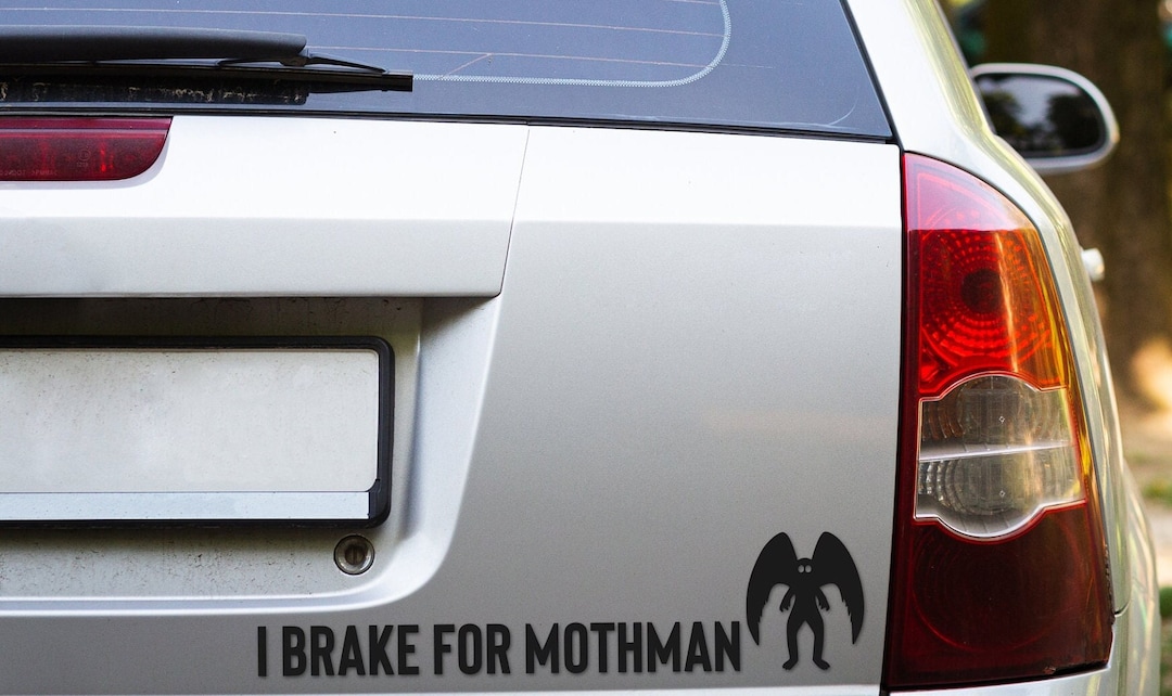 I Brake for Mothman Funny Bumper Sticker - Mothman Bumper Sticker ...