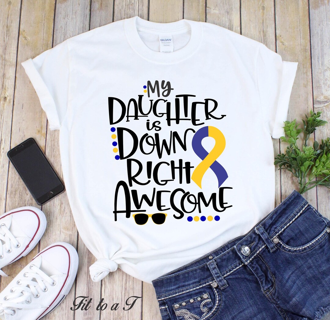 Daughter Down Syndrome Shirt, Awareness, Extra Chromosome, Gifts for ...