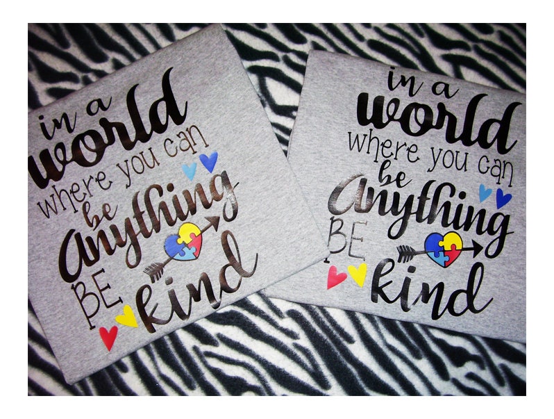 In A World Where You Can Be Anything Be Kind T-Shirt Support | Etsy