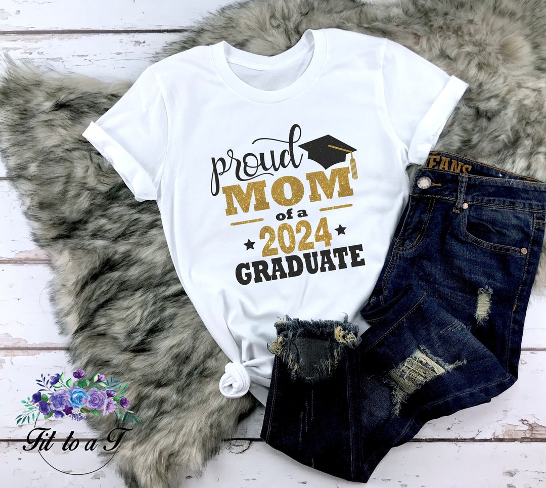 Proud Mom of a 2024 Graduate T-shirt, 2024 Graduation Shirt, Gifts for Mom, Matching Family ...