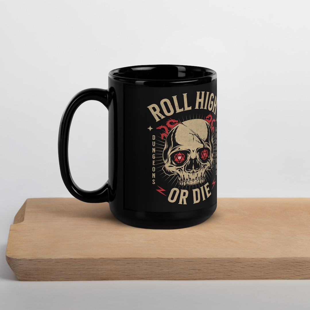 Roll High or Die Mug: Funny RPG Gamer Gift - Etsy
