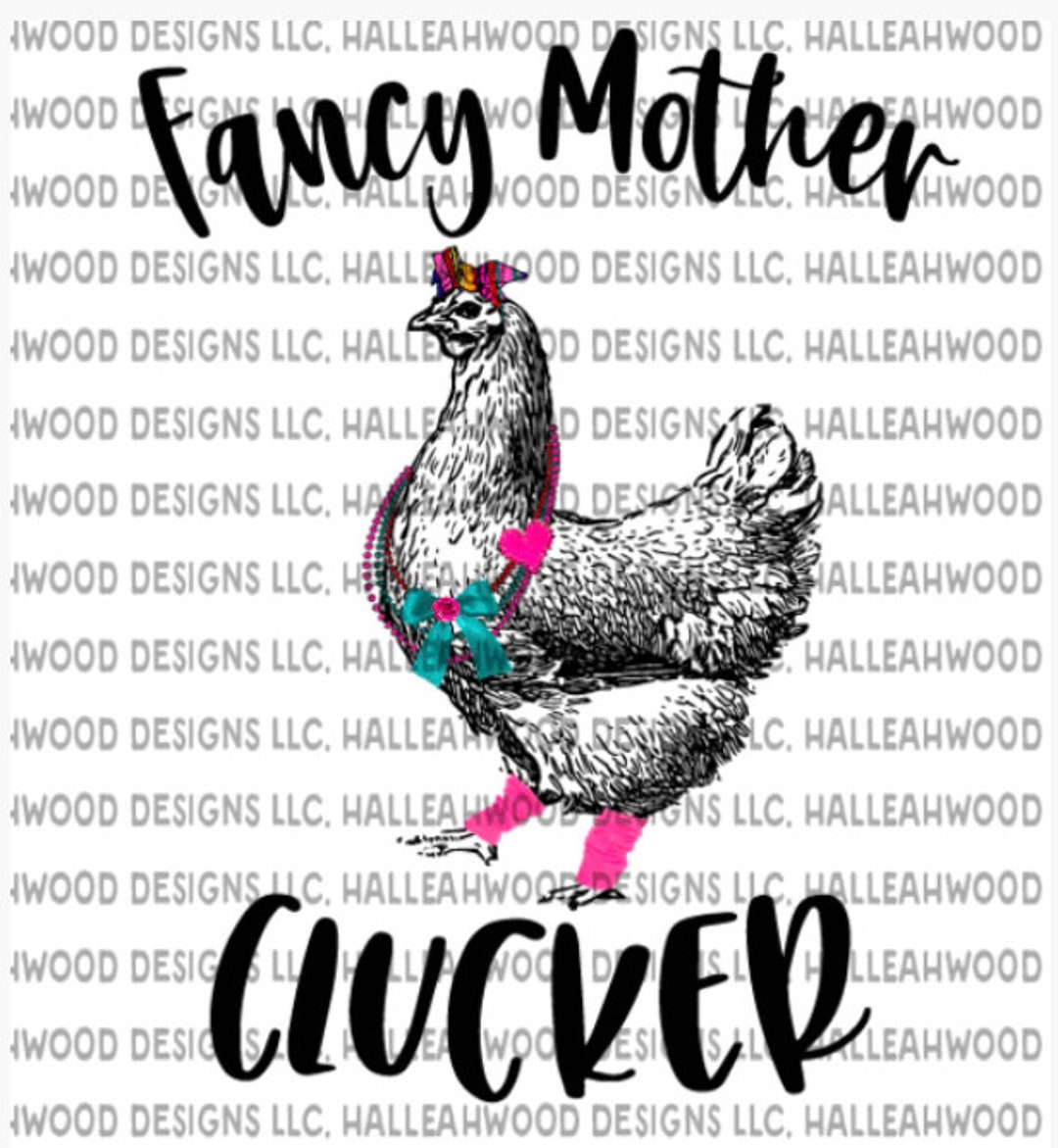 Fancy Mother Clucker- Chicken - Etsy