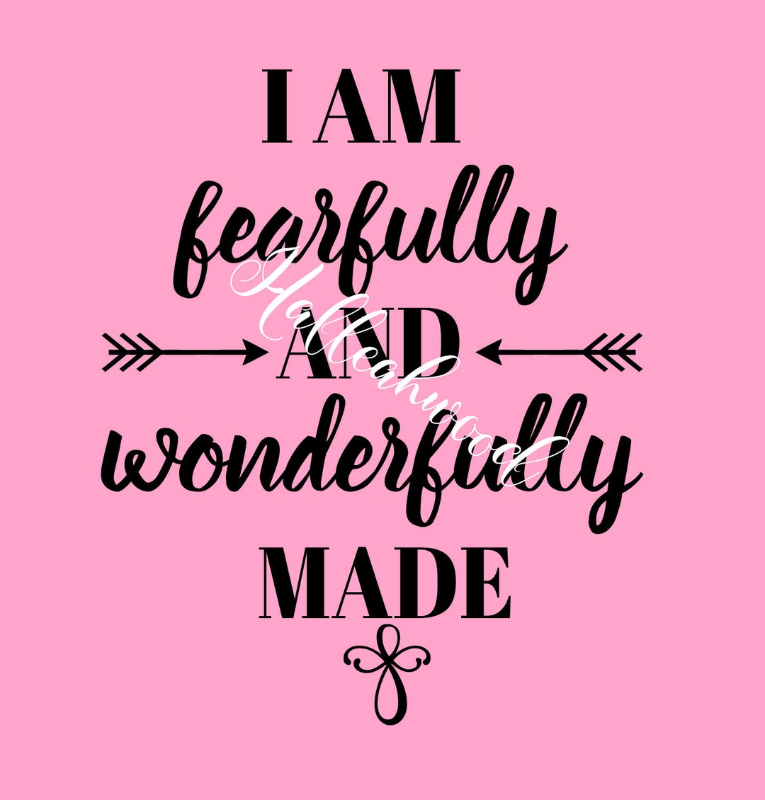 I Am Fearfully and Wonderfully Made DIGITAL DESIGN - Etsy