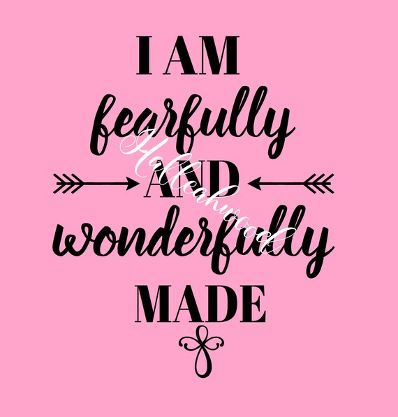 I Am Fearfully and Wonderfully Made DIGITAL DESIGN - Etsy