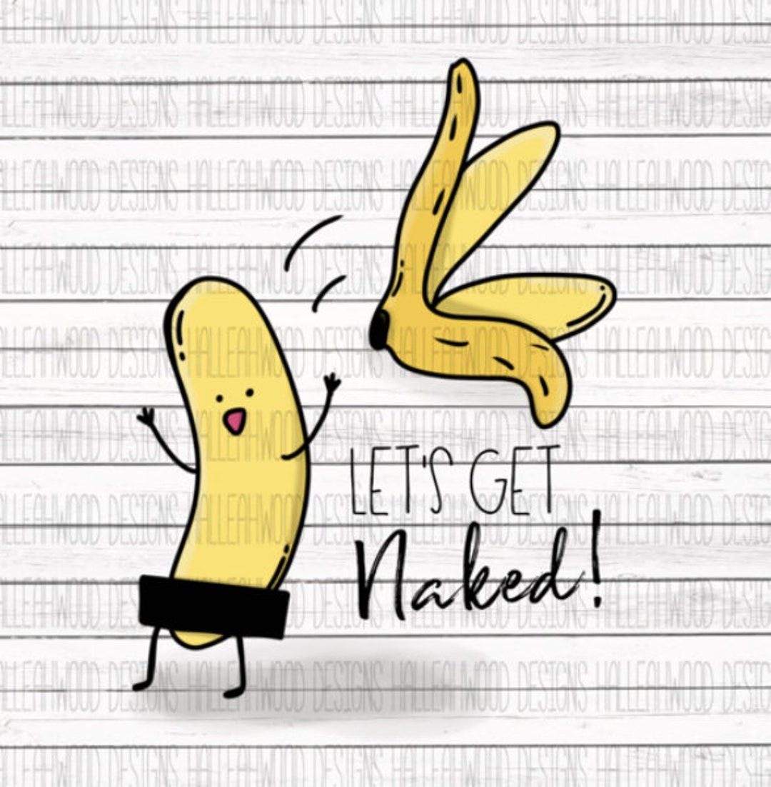 Banana- Let's Get Naked - Etsy