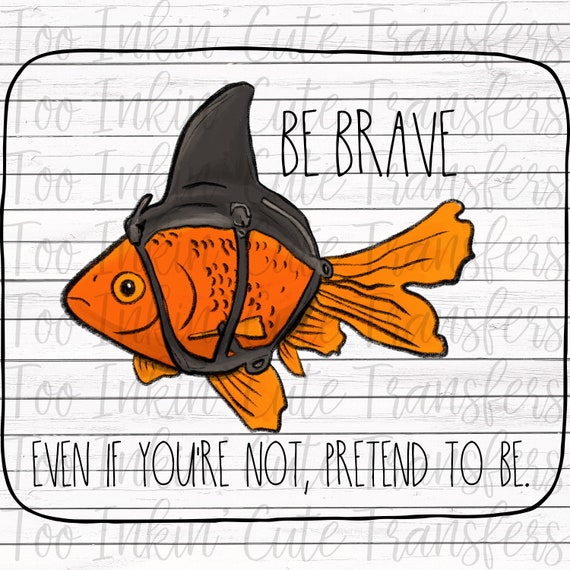 Be Brave Goldfish Shark | Etsy