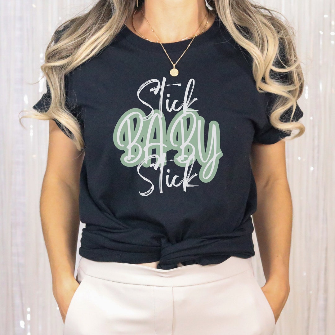 Stick Baby Stick, Transfer Day Shirt, Ivf Shirt, Embryo Transfer Shirt ...