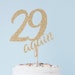 29 Again Cake Topper, Happy 30th Birthday Cake Topper - Etsy