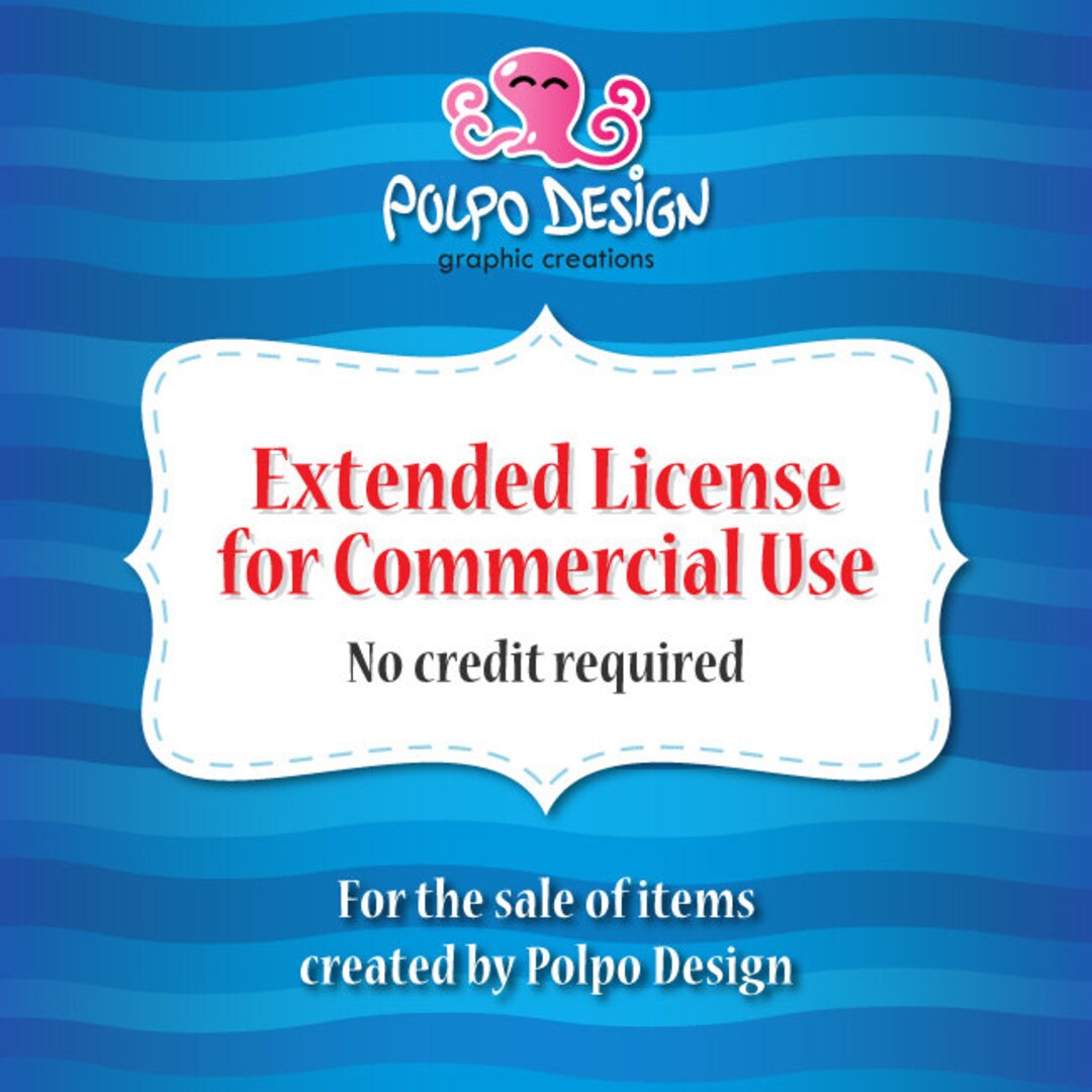 Extended Commercial Use, No Credit Required License by Polpo Design. - Etsy