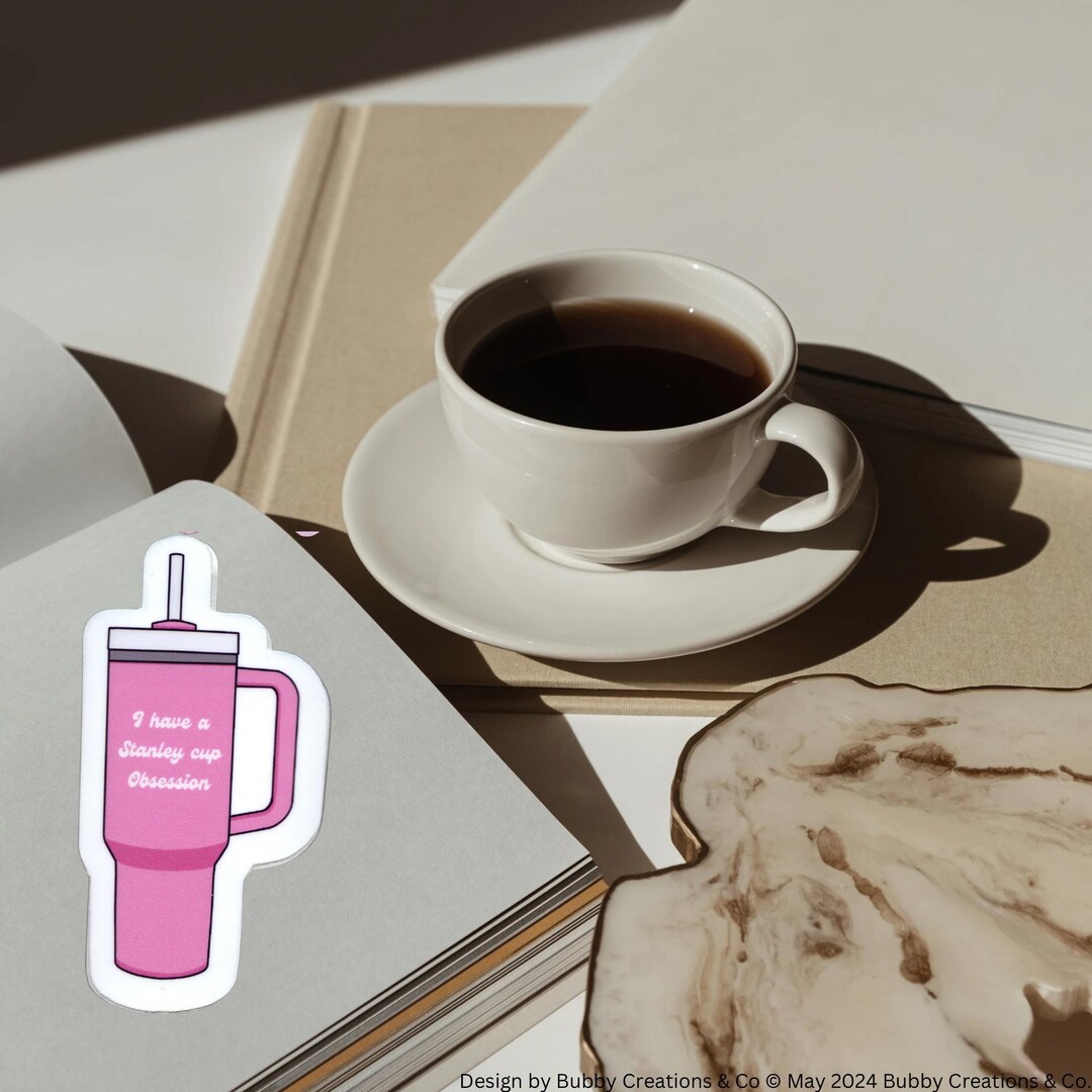 I Have a Stanley Cup Obsession Sticker, Kindle Inspo, Mom Aesthetic ...