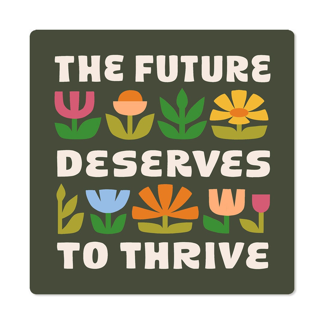 The Future Deserves to Thrive Die Cut Sticker for Climate Change ...