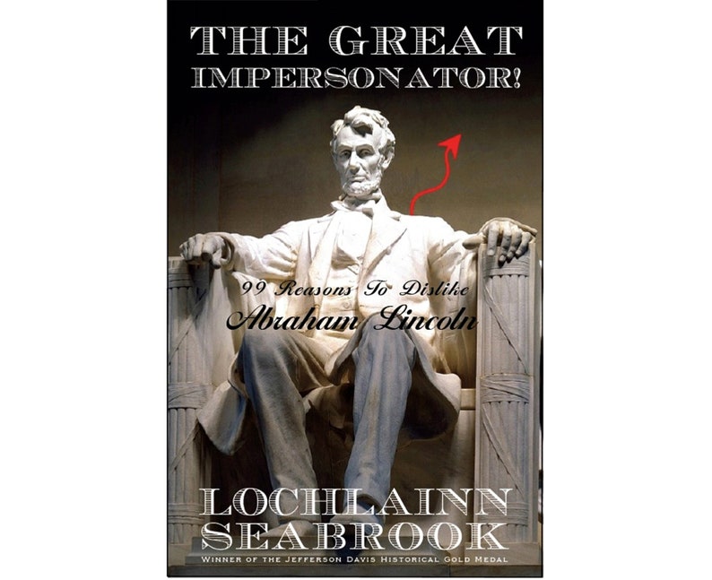 The Great Impersonator 99 Reasons to Dislike Abraham Lincoln by ...