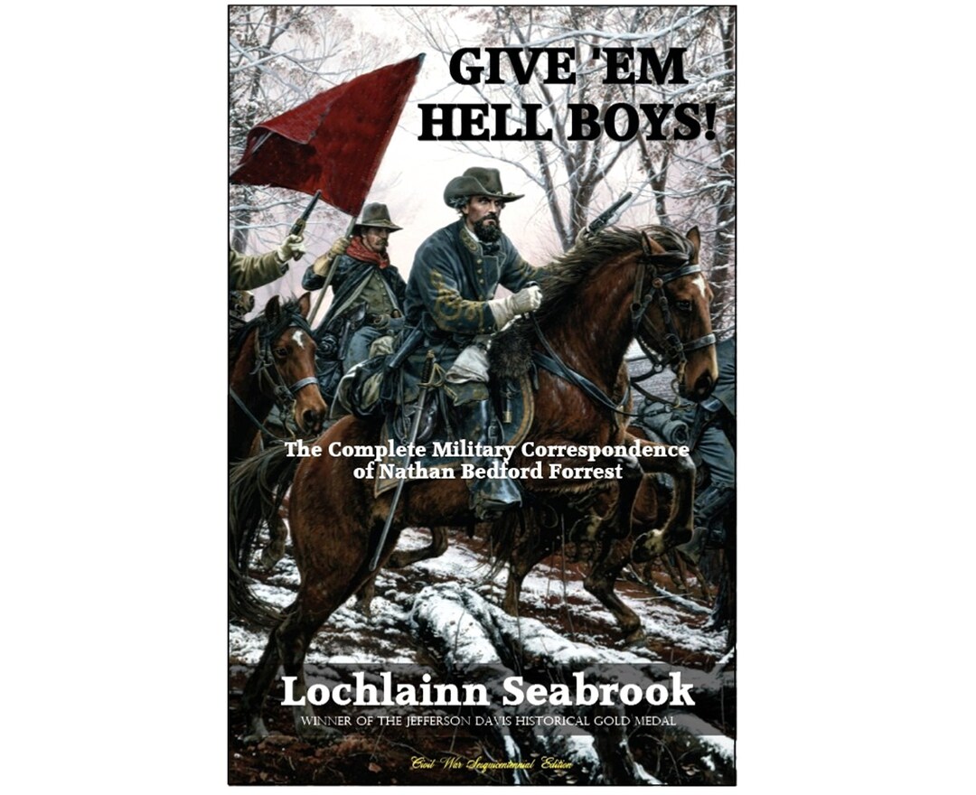 Give Em Hell Boys the Complete Military Correspondence of Nathan ...