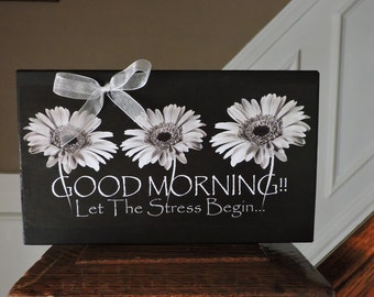 Good Morning Let the Stress Begin Sign Kitchen Sign Wood - Etsy