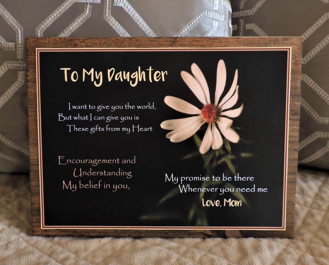 Daughter Love & Encouragement Sign to My Daughter, I Want to Give You ...