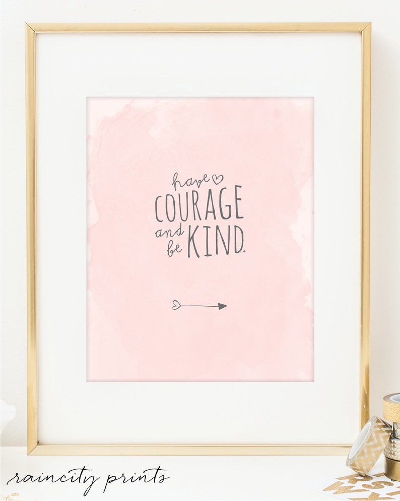 Have Courage and Be Kind Art Print. Inspirational Art. Wall Art. Home ...