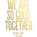 We Are so Good Together Personalized Art. Typographic Art. Love Print ...