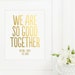 We Are so Good Together Personalized Art. Typographic Art. Love Print ...