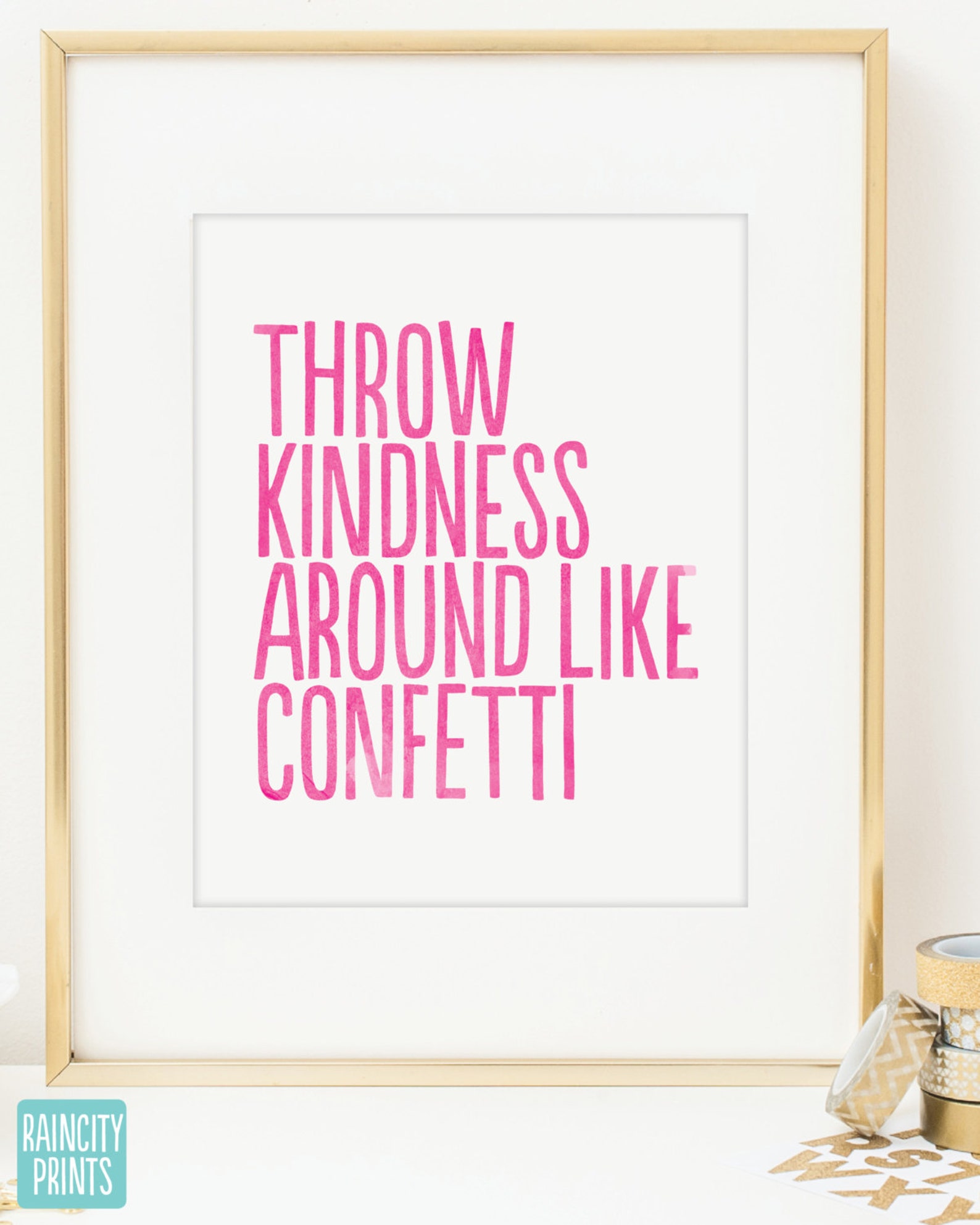 Throw Kindness Around Like Confetti Inspirational Print. Typographic ...