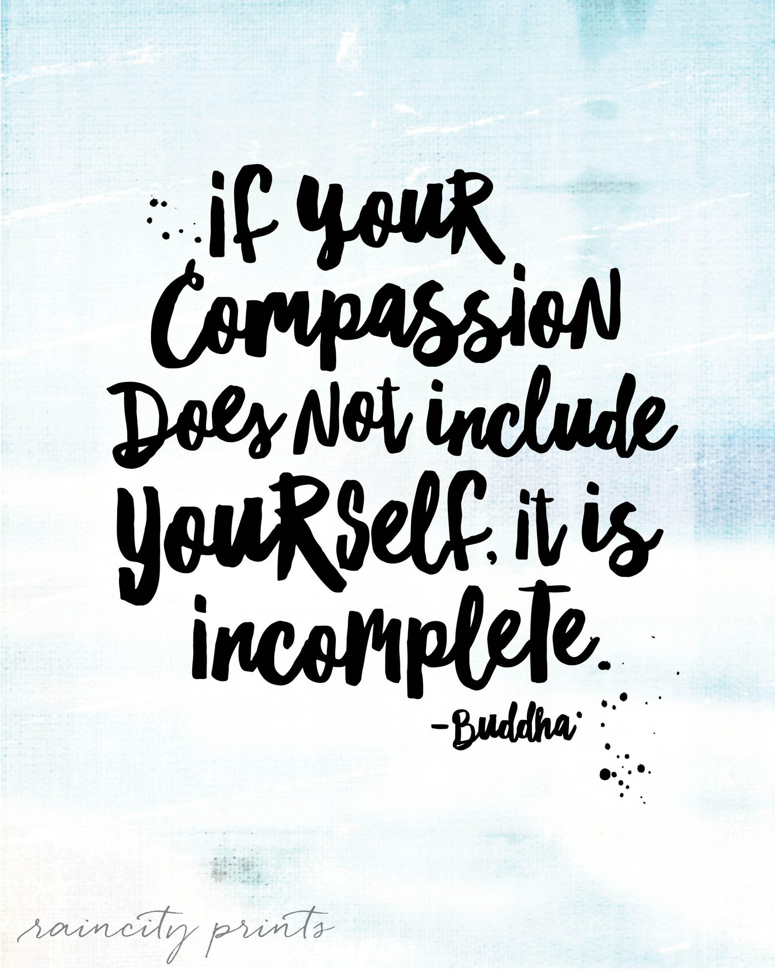 Buddha Quote. If Your Compassion Does Not Include Yourself It is ...