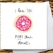 I Love You More Than Donuts Love Card. Funny Donut Greeting - Etsy