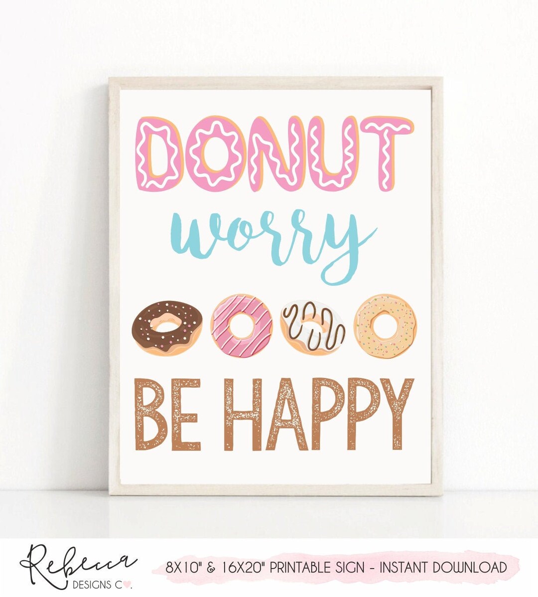 Donut Worry Be Happy Sign Printable Donuts Sign Donut Party Sign Donut ...