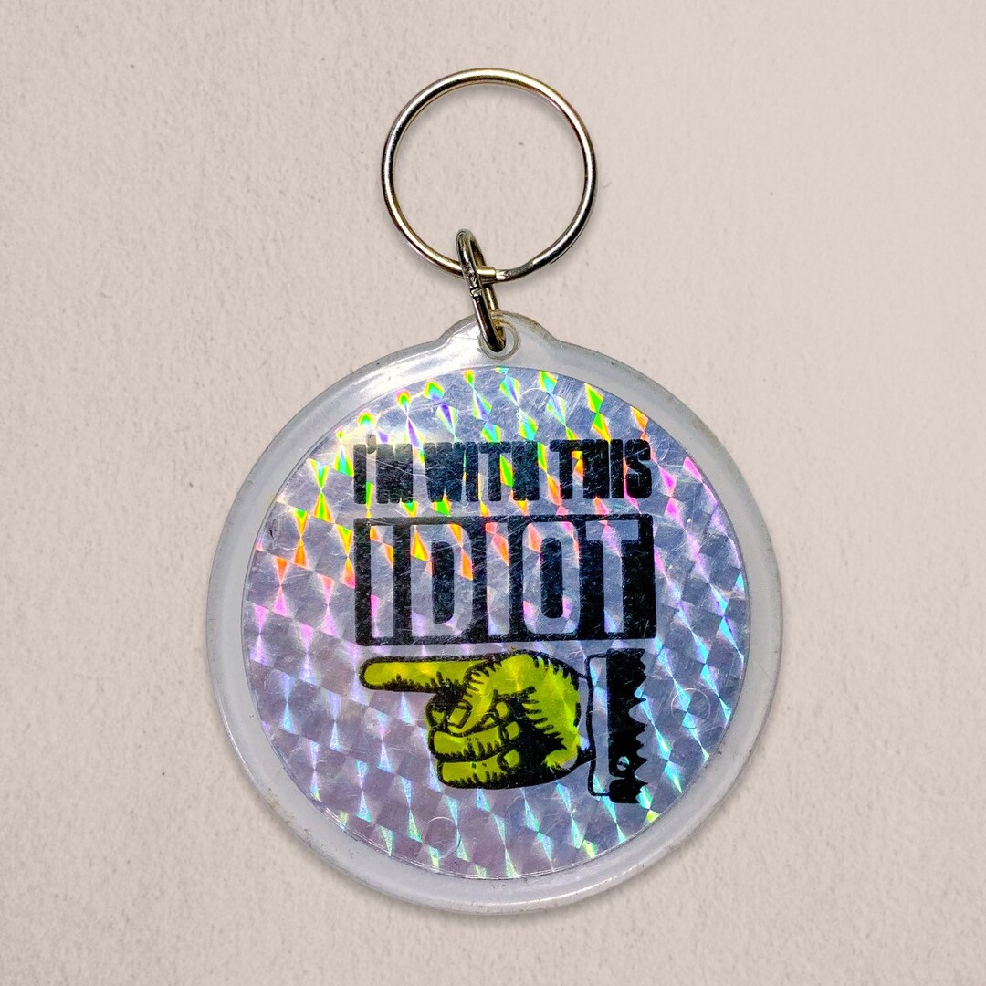Vintage 1970s I’m With This Idiot Large Prismatic Keyring | Curated by ...