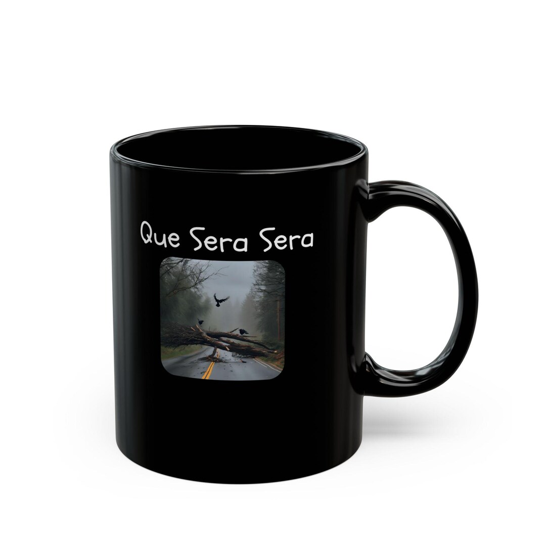 FROM Fan Mug Que Sera Sera Tree Blocking Road Gift - Etsy
