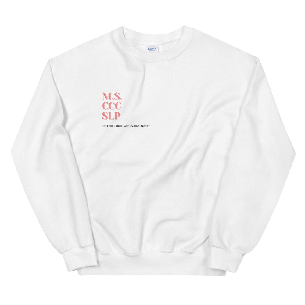 MS CCC SLP Speech Language Pathology Credentials Unisex Sweatshirt - Etsy