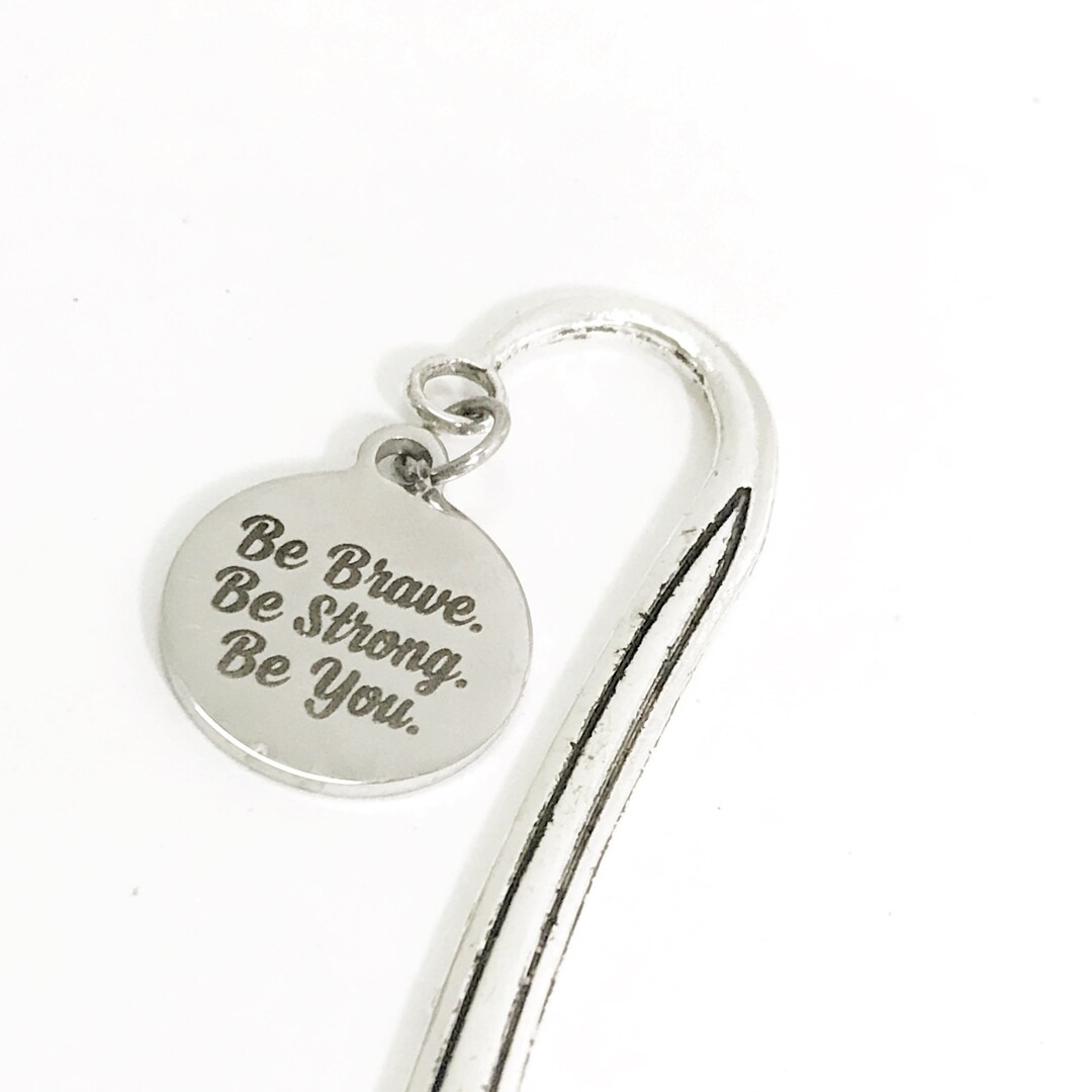 Be Brave Be Strong Be You Bookmark, Reader Gifts, Daughter Gift, Son ...