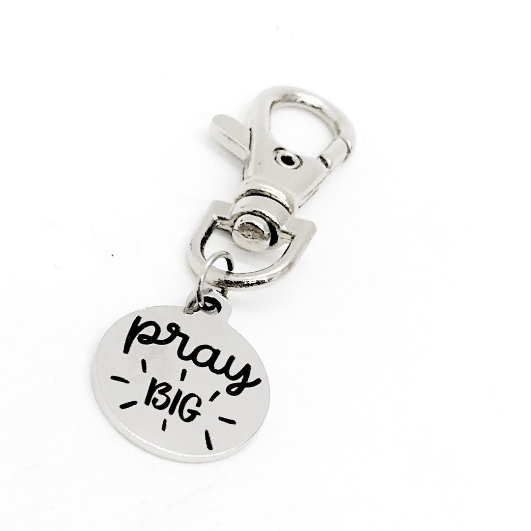 Bag Charm, Pray Big Charm, Purse Charm, Clip on Charm, Keychain Charm ...