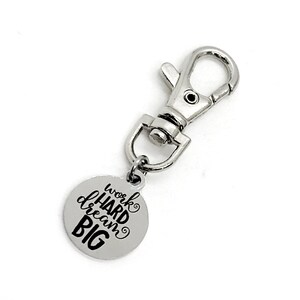 Bag Charm, Work Hard Dream Big Charm, Clip on Charm, Keychain Charm ...