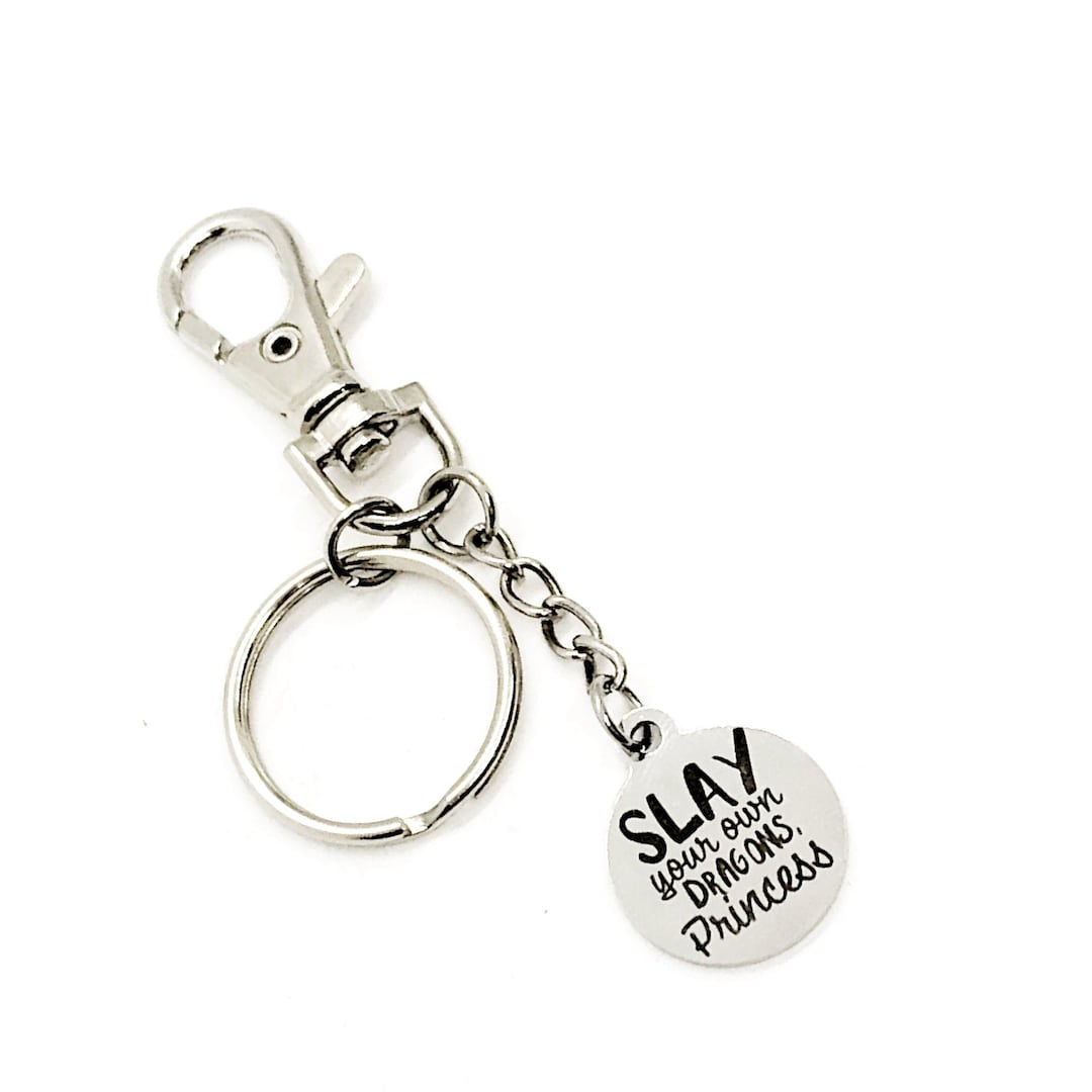 Princess Gift, Slay Your Own Dragons Princess Keychain, Daughter Gift ...