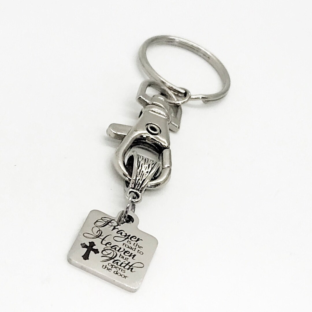 Keychain Gift, Prayer is the Road to Heaven Keychain, Faith Opens the ...