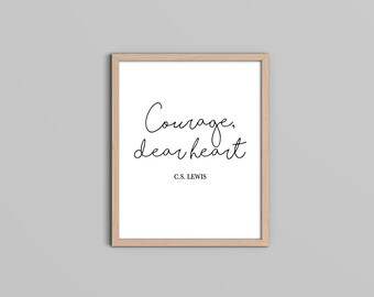 Courage Dear Heart Print, Digital Download Print , C.S. Lewis Quote ...