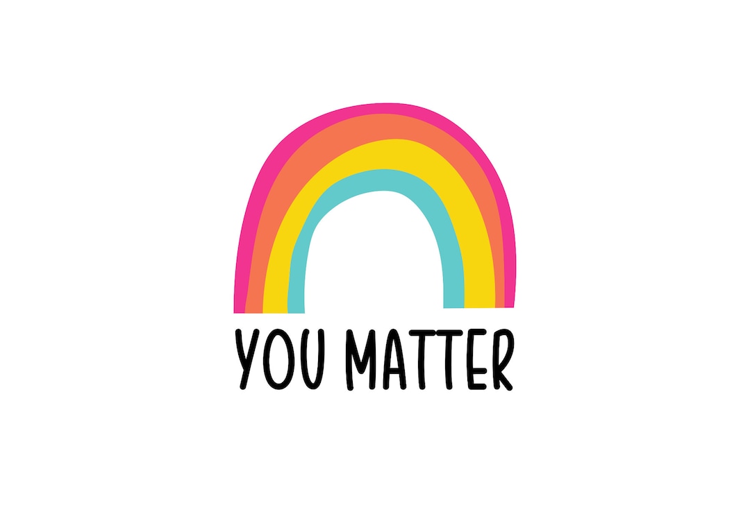 You Matter Rainbow PNG, Cheerful Positive Instant Download, Rainbow Fun ...