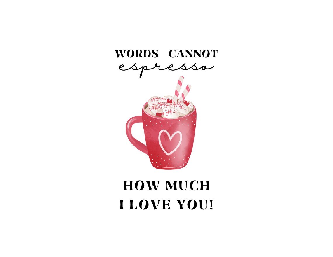 Words Cannot Espresso How Much I Love You PNG, Valentine's Day Instant ... Words Cannot Espresso How Much I Love You PNG, Valentine's Day Instant ...