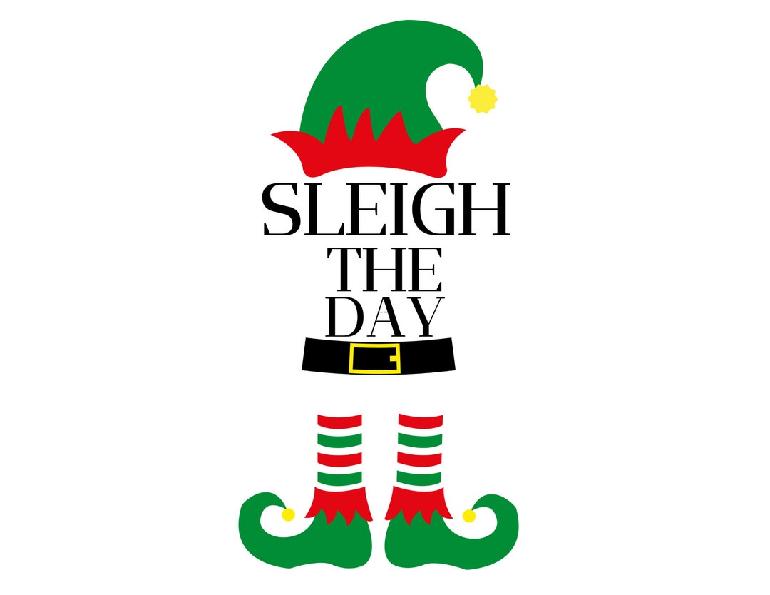 Sleigh the Day PNG, Elf Christmas Instant Download, Sleigh Slay Funny ...
