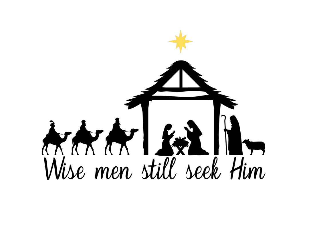Wise Men Still Seek Him PNG, Nativity Christmas Instant Download, Jesus ...