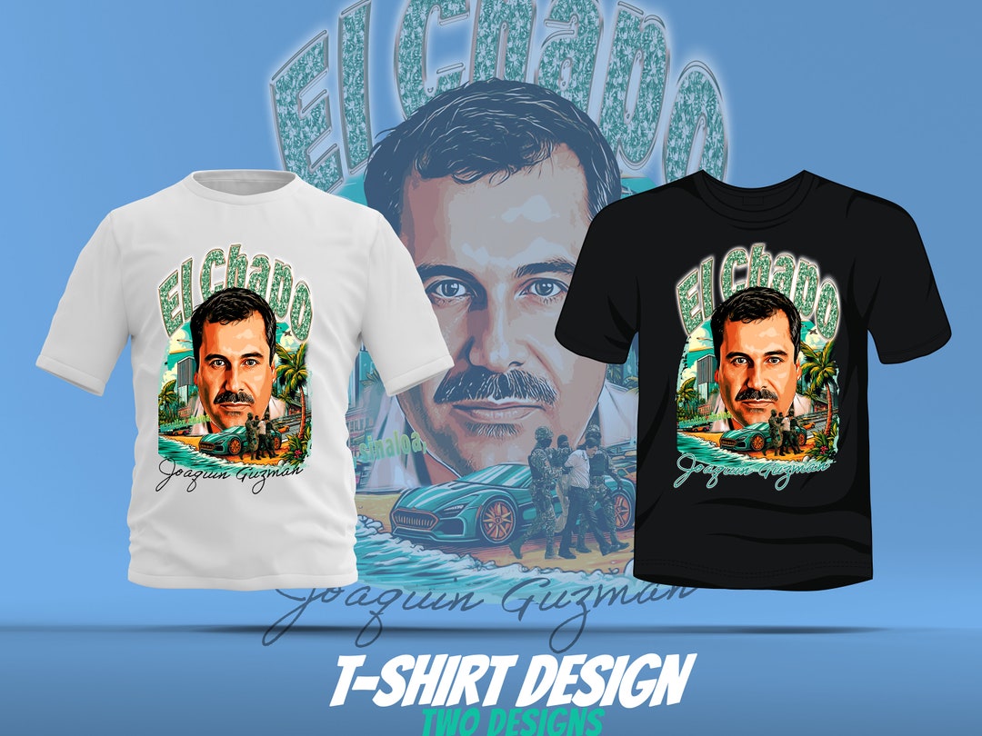 El Chapo Tshirt Design - Etsy